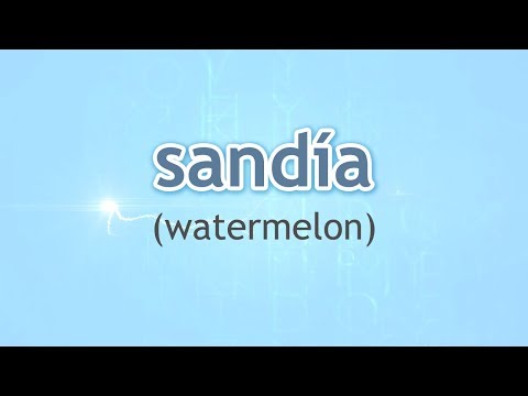 How to Pronounce Watermelon (Sandía) in Spanish