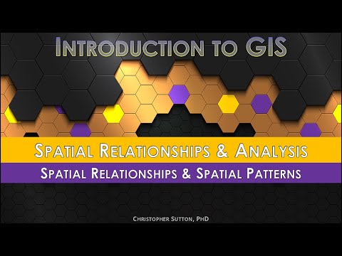 Geography & GIS: Spatial Relationships and Patterns