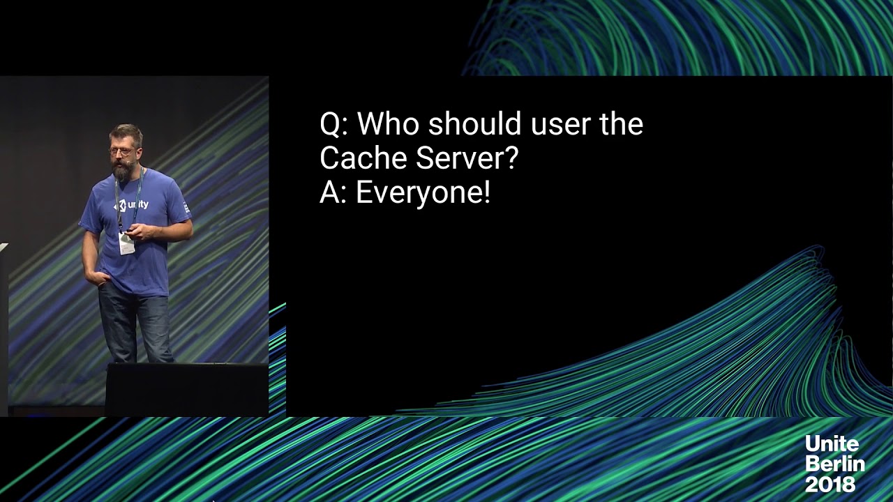 Unite Berlin 2018 - Create Faster with Cache Server V6