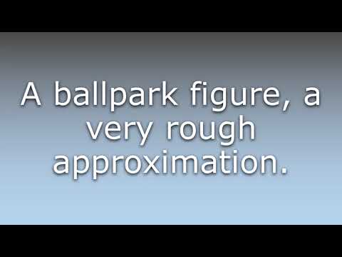 What does Ballpark estimate mean?