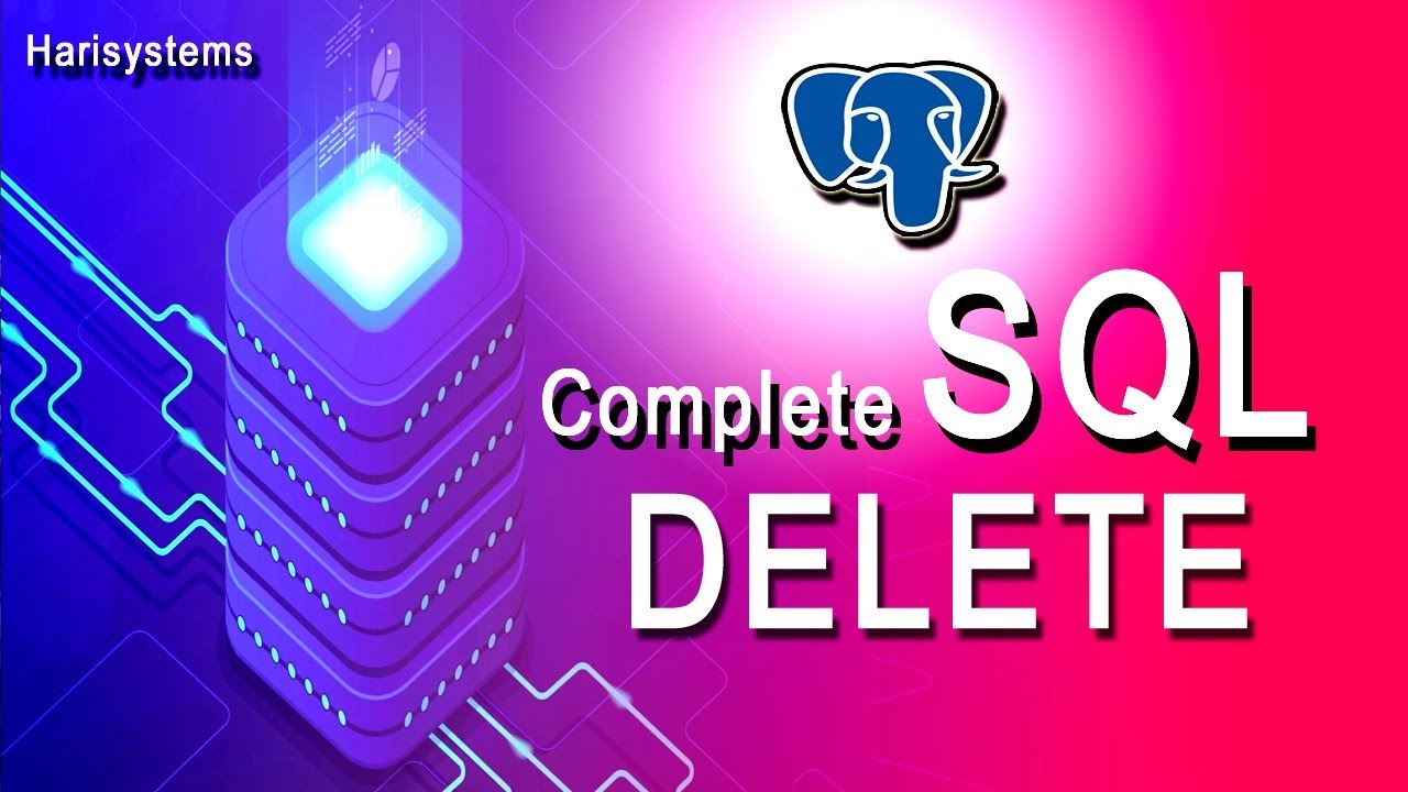 SQL Statement Delete Query | PostgreSQL tutorial for beginners | harisystems