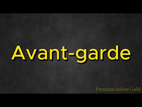 How to Say Avant Garde - Pronounce it Correctly Every Time!