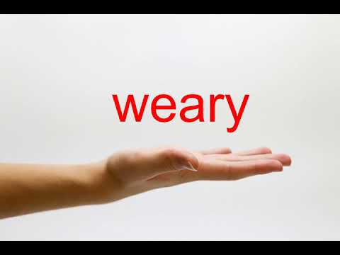 How to Pronounce weary - American English