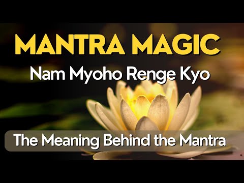 Nam Myoho Renge Kyo - the meaning behind the mantra