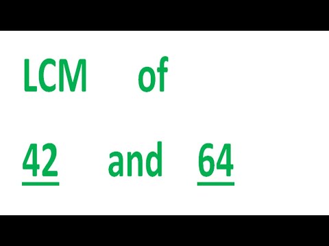 LCM of 42 and 64