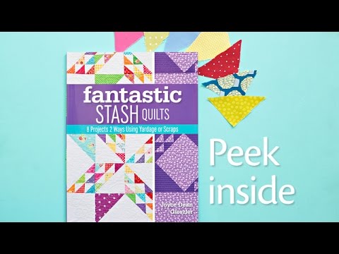 Peek Inside Fantastic Stash Quilts with Joyce Dean Gieszler!