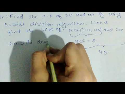 Find the HCF of 24 and 40 by using Euclids division algorithm. Hence | Class 10 Maths | Doubtnut