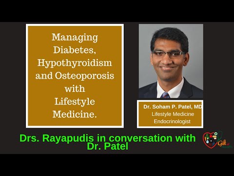 Dr. Soham Patel- Managing Diabetes, Hypothyroidism and Osteoporosis with Lifestyle Medicine.