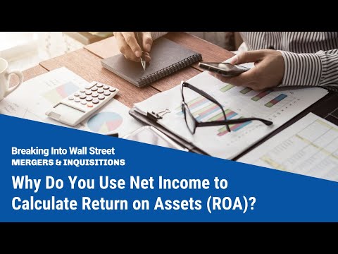 Why Do You Use Net Income to Calculate Return on Assets (ROA)?