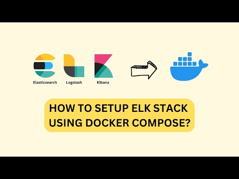 How to Setup ELK Stack Using Docker Compose