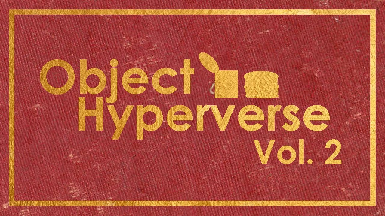 Object Hyperverse: Volume 2