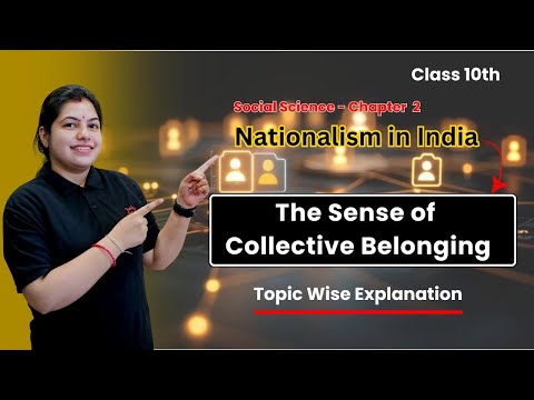 The Sense of Collective Belonging Class 10th Social Science Chapter 2 Nationalism in India 2025-26