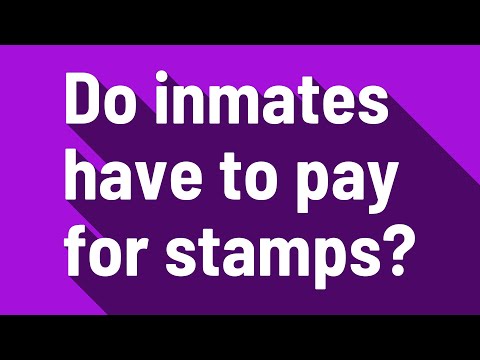 Do inmates have to pay for stamps?