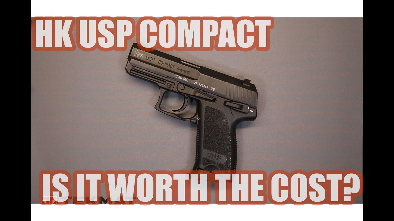 HK USP COMPACT...IS IT WORTH THE COST?