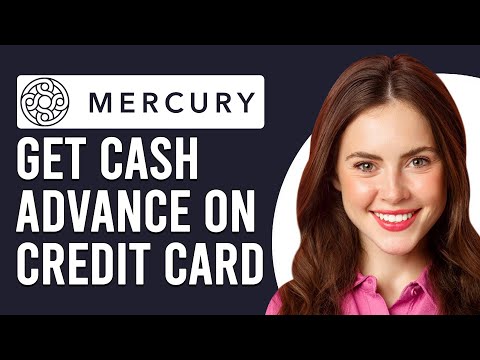How To Get A Cash Advance From Mercury Credit Card (How Can I Get Mercury Card Cash Advance?)