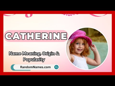 Catherine - Baby Girl Name Meaning, Origin & Popularity - RandomNames.com