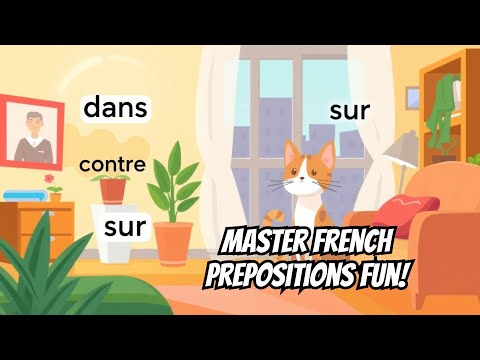 [dans, sur, sous, dessus, contre, etc.] French prepositions in, on, under, against, far, close, etc.