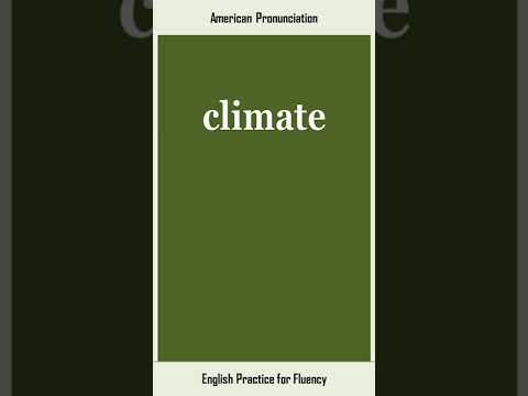 climate, How to Say or Pronounce CLIMATE in American, British English, Pronunciation
