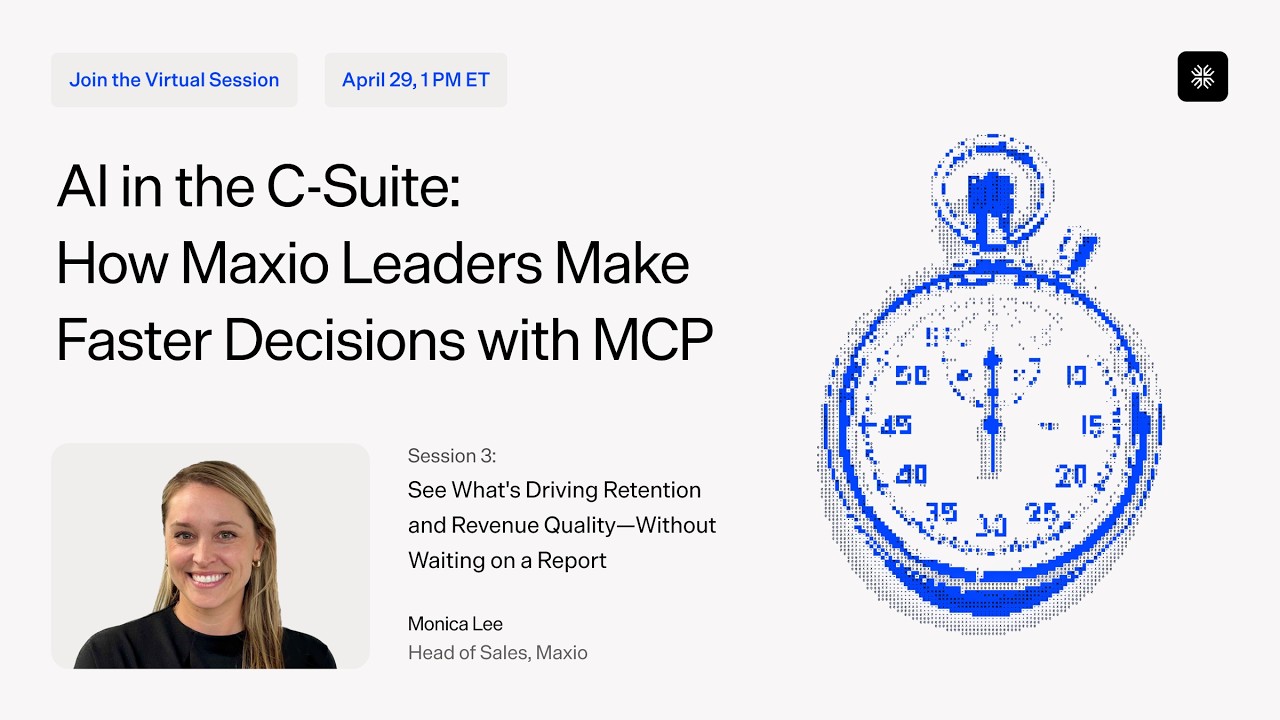 [Head of Sales Session] AI in the C-Suite: How Maxio Leaders Make Faster Decisions with MCP
