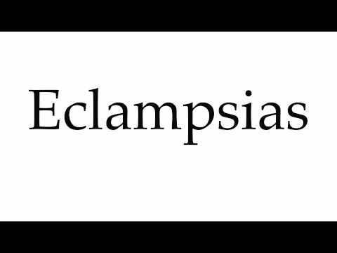 How to Pronounce Eclampsias