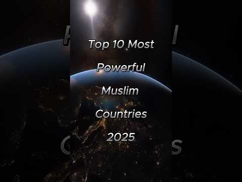 Top 10 Most Powerful Muslim Countries 2025☪️#islam #muslimcountry #top10 #2025 #religion #power