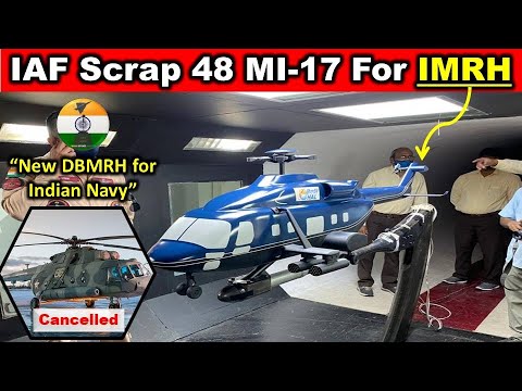 IAF shelved 48 Russian MI-17 V5 deal for IMRH | New DBMRH for Indian Navy