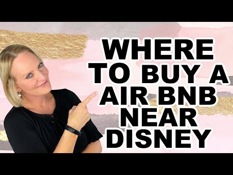 Where to Buy An Air BNB Near Disney; Orlando Florida 2022