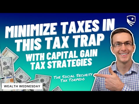 Long Term Capital Gain Strategies Inside the Social Security Tax Torpedo