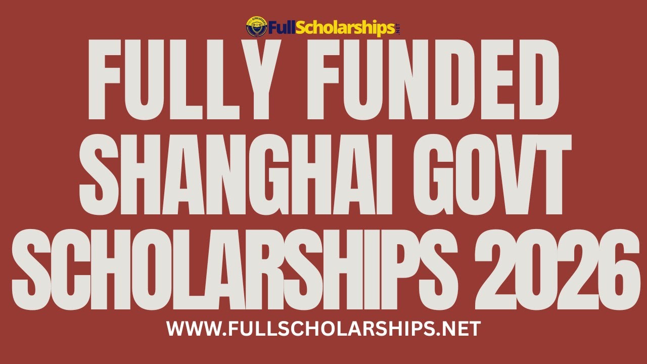 Shanghai Government Scholarship 2026 | Fully Funded Undergraduate & Postgraduate Study in China