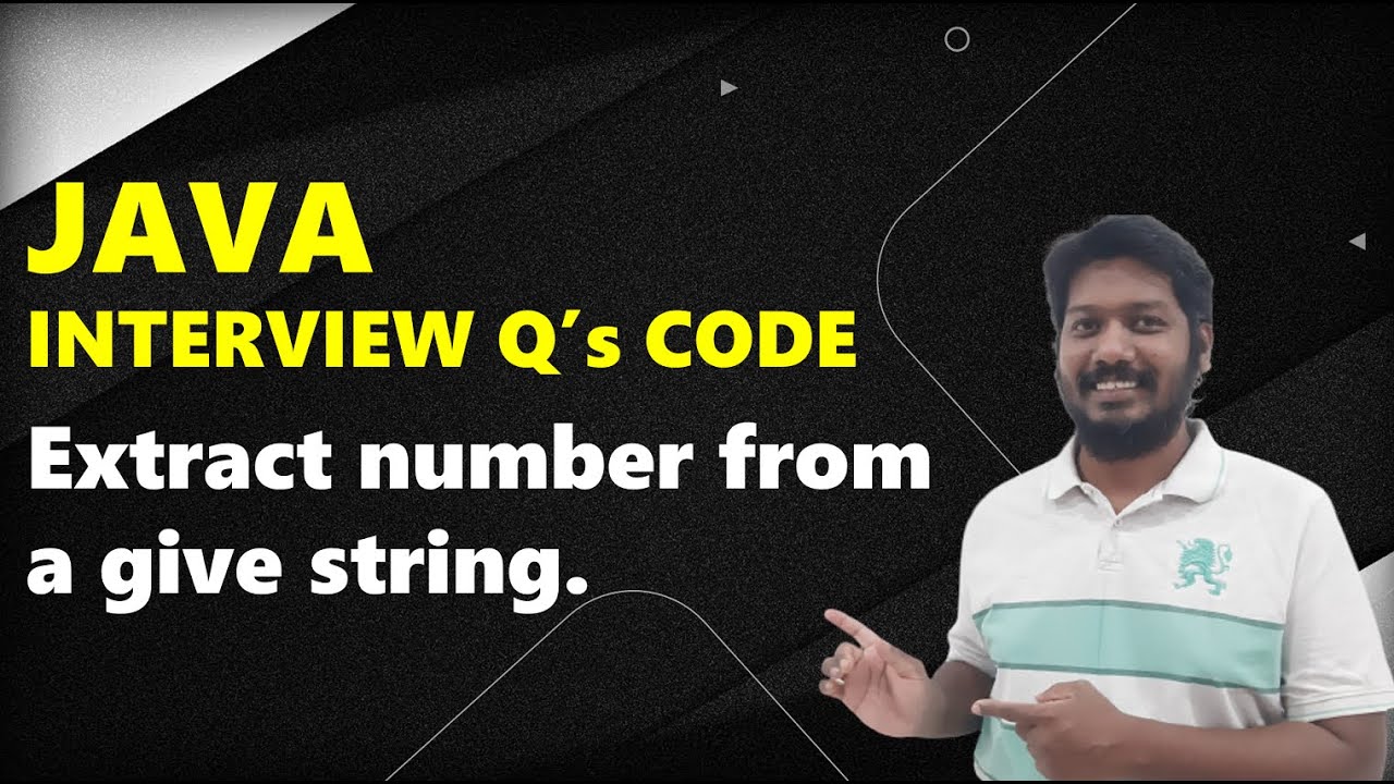 02 Java Interview Questions Code: Extract Number from a String