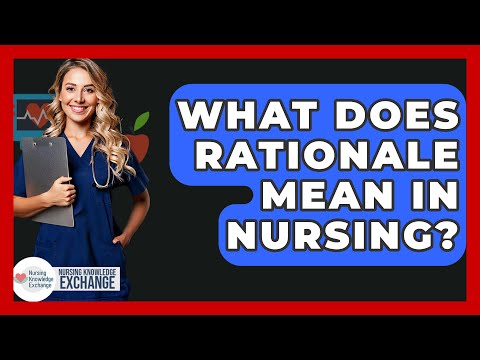 What Does Rationale Mean In Nursing? - Nursing Knowledge Exchange