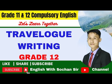 Travelogue Writing | Grade 12 Compulsory English | Travelogue Kasari Lekhane |