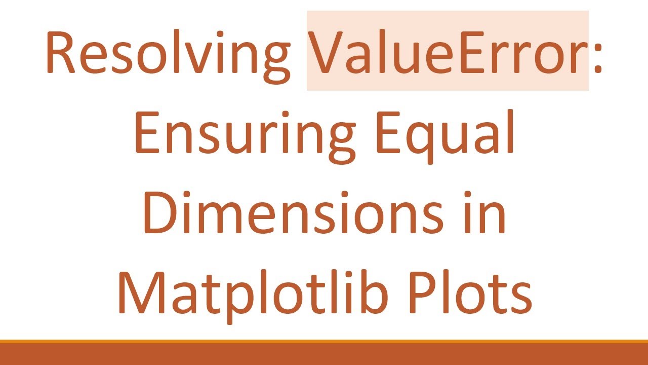 Resolving ValueError: Ensuring Equal Dimensions in Matplotlib Plots
