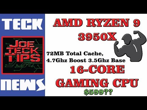 AMD Ryzen 9 3950x 16 core 32 Thread $599? | Teck News