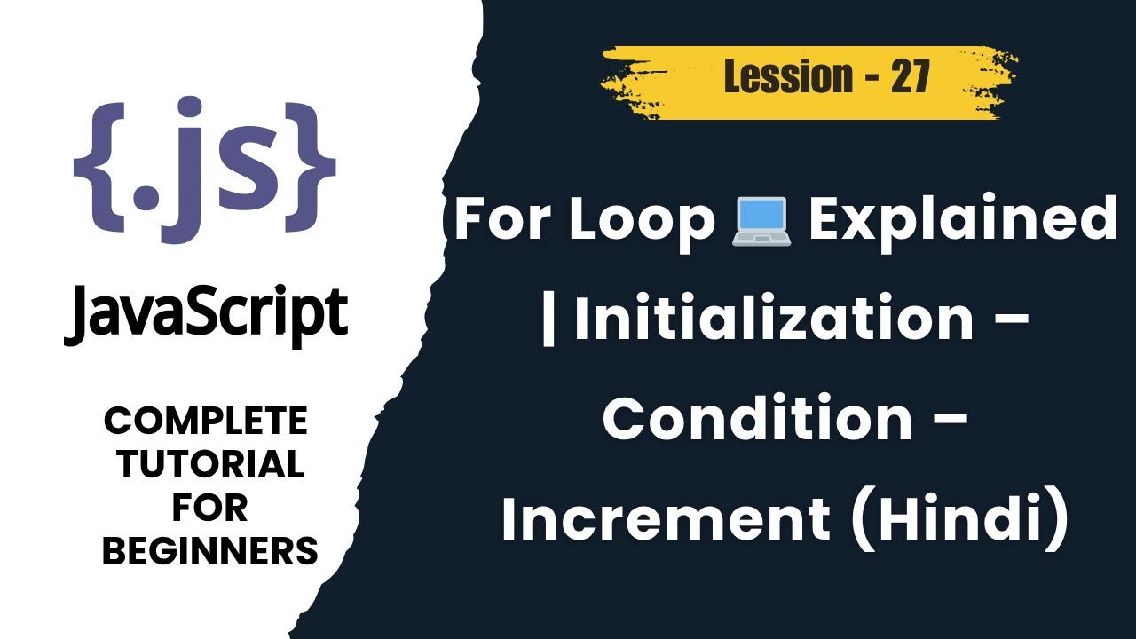 JavaScript For Loop in Hindi | Step-by-Step Explanation with Examples  -  lession 27