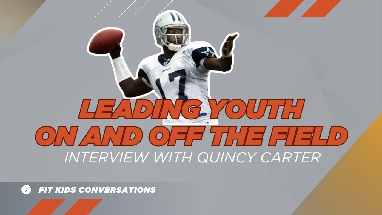Quincy Carter - Leading Youth On and Off the Field