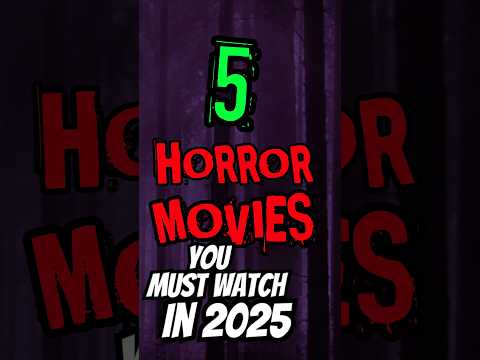 5 Horror Movie in 2025 you NEED to see! | Horror Movies