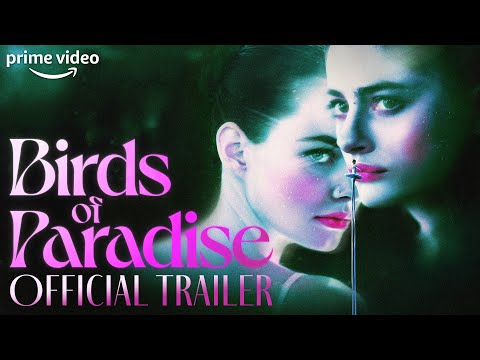 Birds of Paradise | Official Trailer | Prime Video