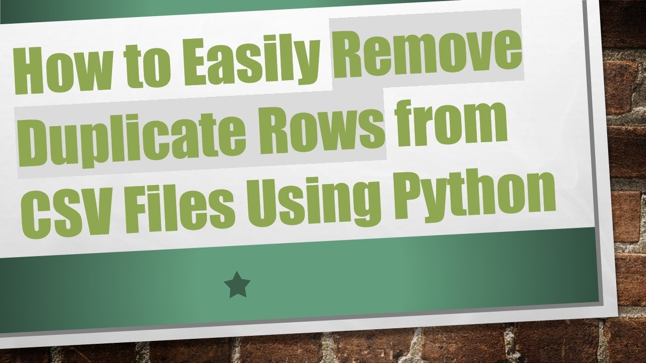 How to Easily Remove Duplicate Rows from CSV Files Using Python