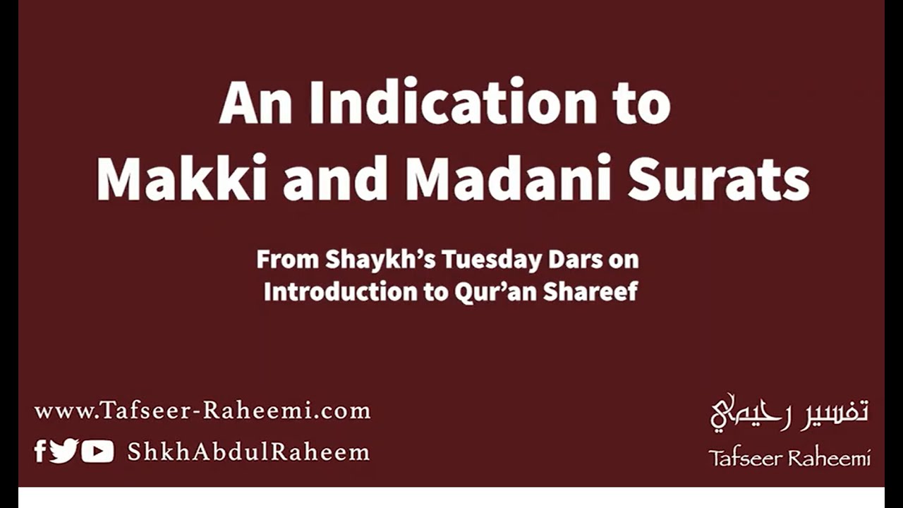 An Indication to Makki u0026 Madani Surahs Shaykh Abdul Raheem Hafizahullah