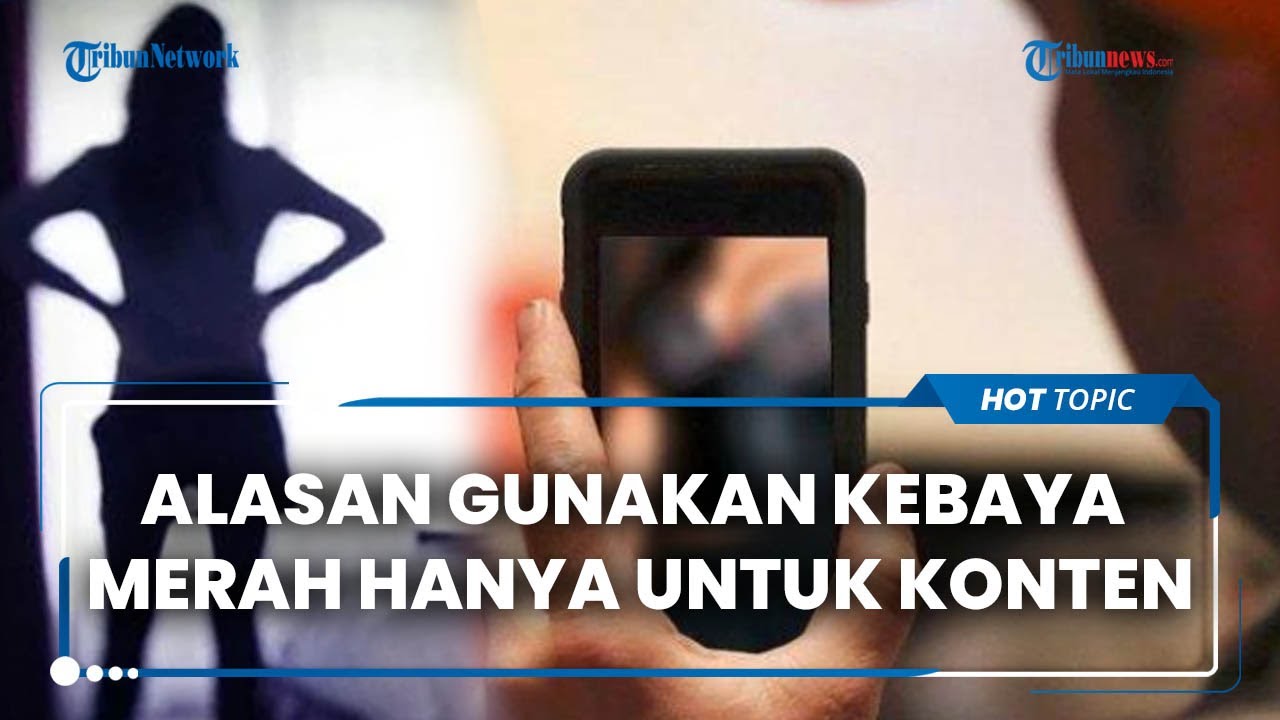 Fantasi Menjadi Alasan Pemeran Gunakan Kebaya Merah dalam Memproduksi Konten Video Asusila ...