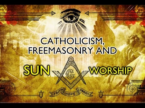 Catholicism, Freemasonry & SUN Worship 666 – END TIME WARNING! End ...