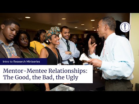 Mentor-Mentee Relationships: The good, the bad, and the ugly