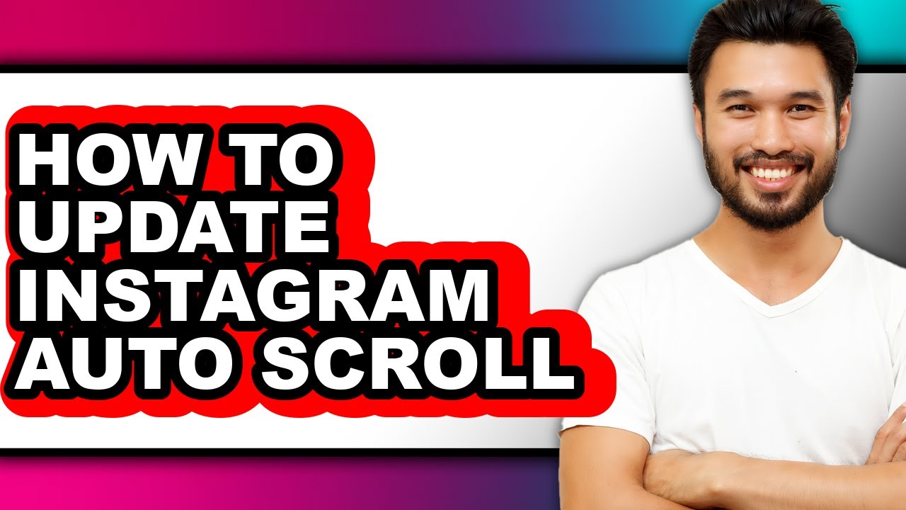 How to Update Instagram Auto Scroll - Full Guide