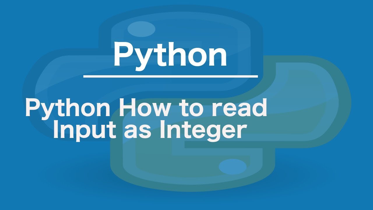Python How to read Input as Integer