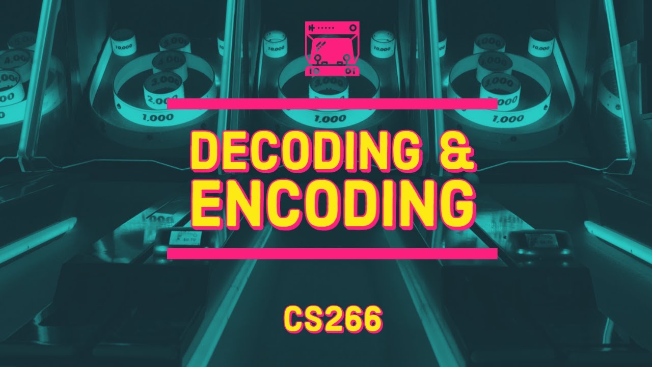 3 5 Decoding & Encoding