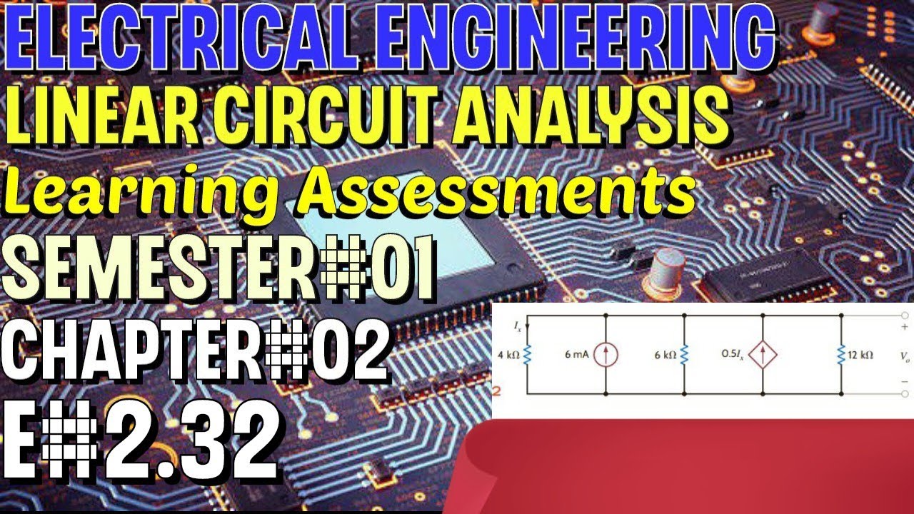 Linear Circuit Analysis | Chapter#02 | E#2.32 | Basic Engineering Circuit Analysis
