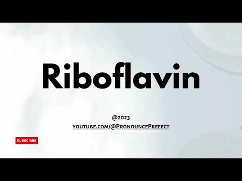 How to Pronounce Riboflavin
