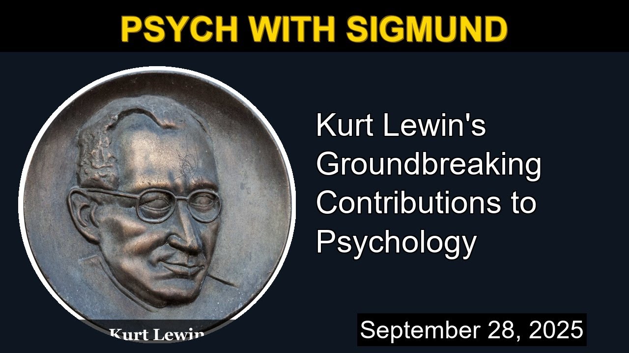Unpacking Kurt Lewin's Groundbreaking Contributions to Psychology | Psych with Sigmund