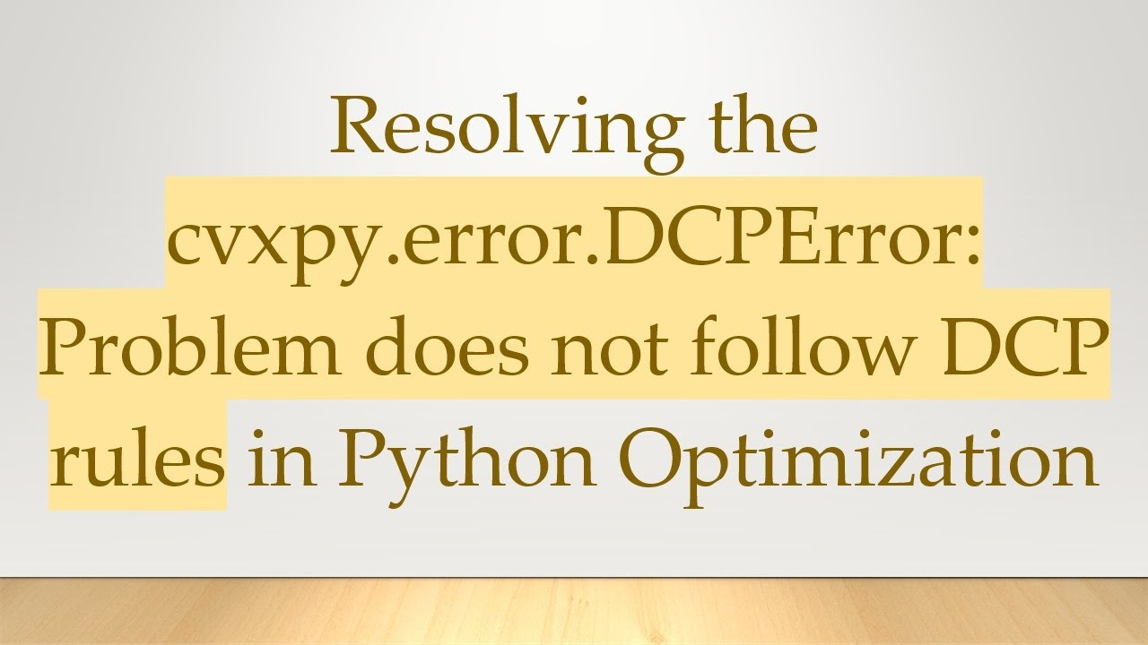 Resolving the cvxpy.error.DCPError: Problem does not follow DCP rules in Python Optimization
